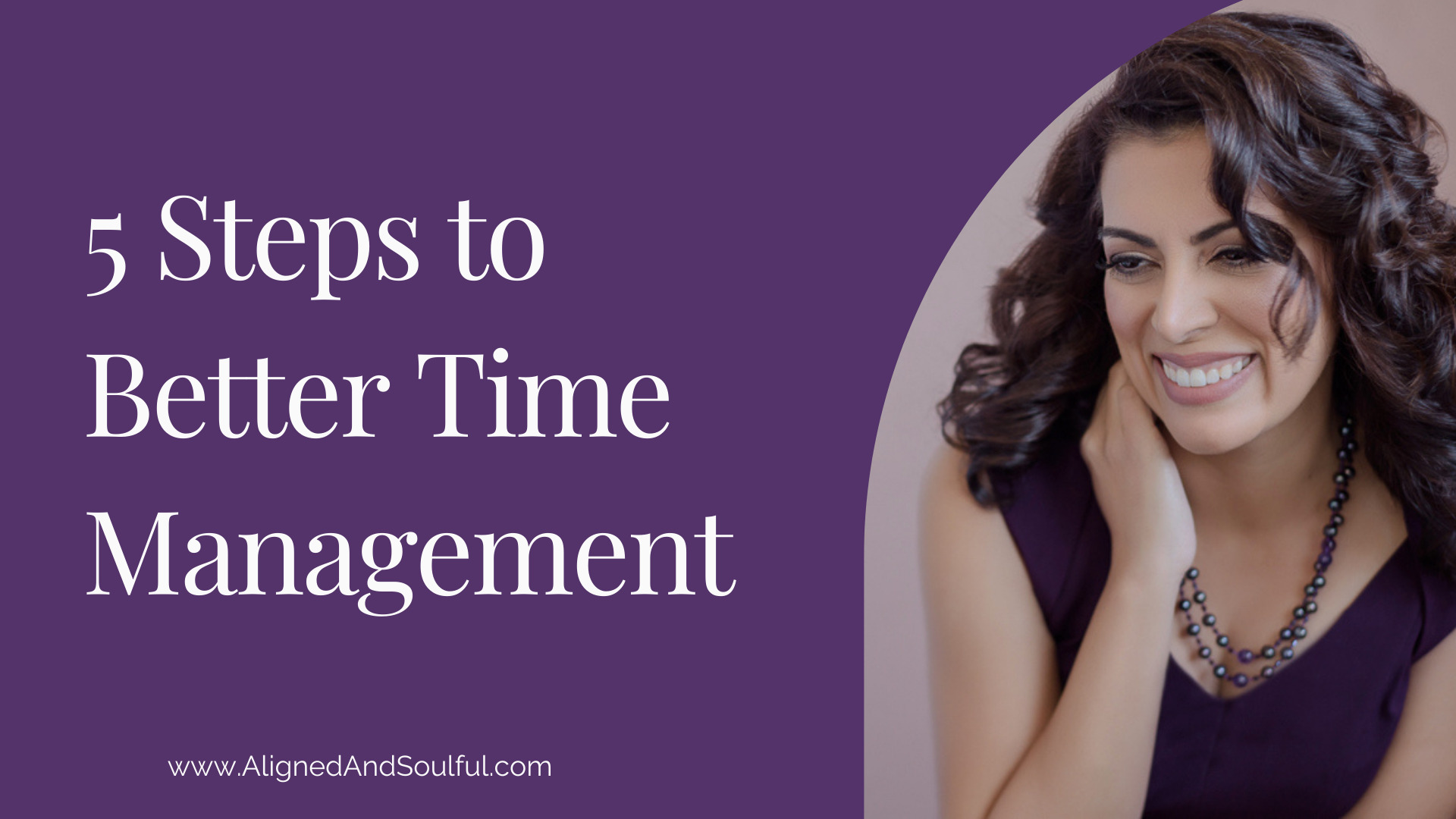 5 Steps To Better Time Management Kavita Melwani